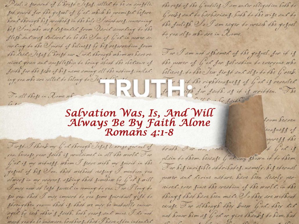 Romans 4 1 8 Salvation Was And Will Always Be By Faith Alone Living Romans 4 1 8 Salvation Was And Will Always Be By Faith Alone Living