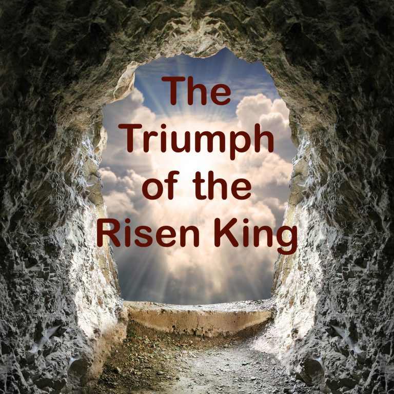 The Triumph of the Risen King - Living Hope Bible Church