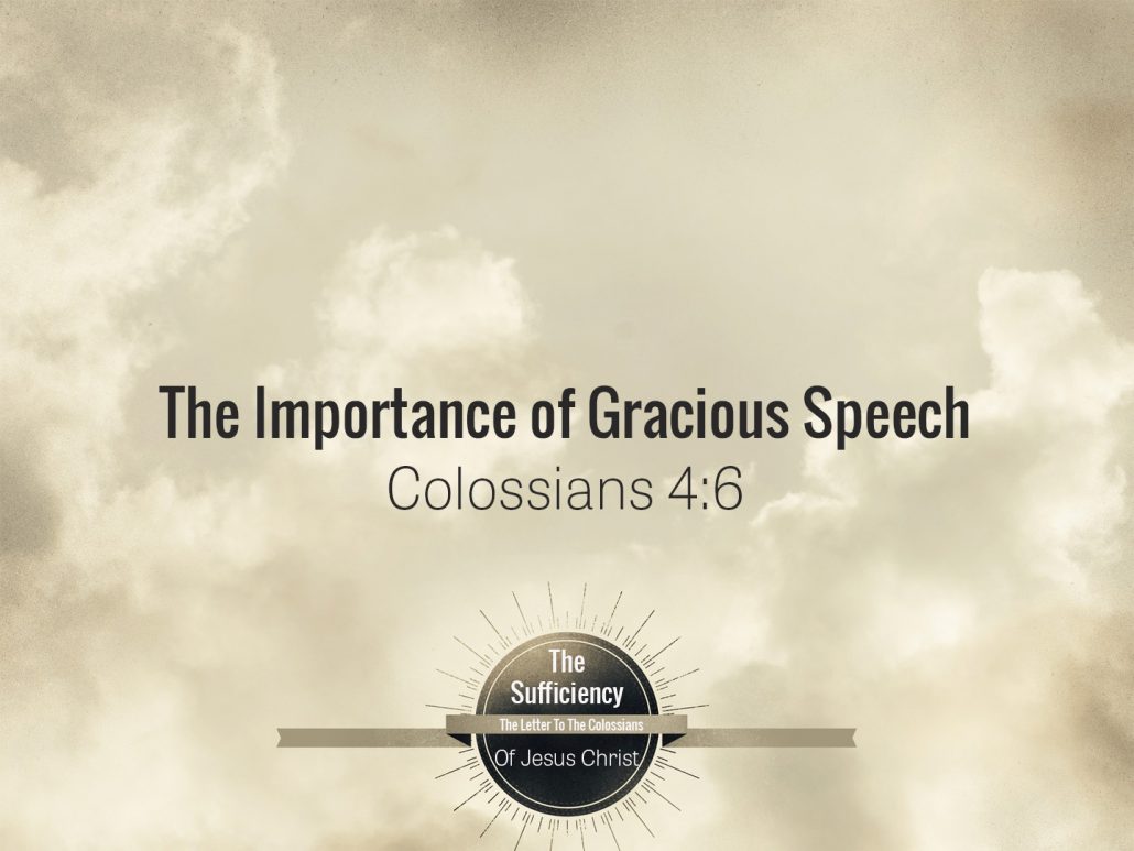 Colossians 4v6 The Importance of Gracious Speech - Living Hope Bible Church