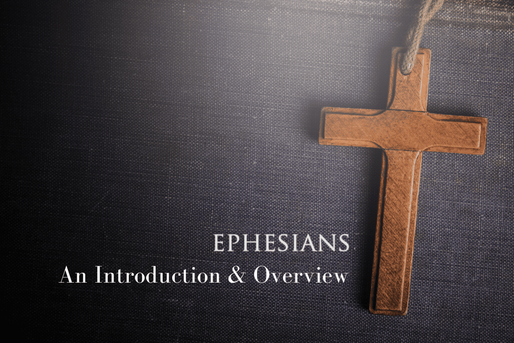 Ephesians An Introduction And Overview - Living Hope Bible Church