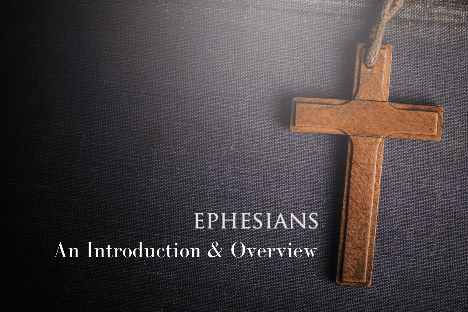 Ephesians An Introduction And Overview - Living Hope Bible Church