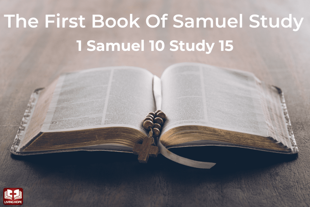 1 Samuel 10 Study 15 - Living Hope Bible Church
