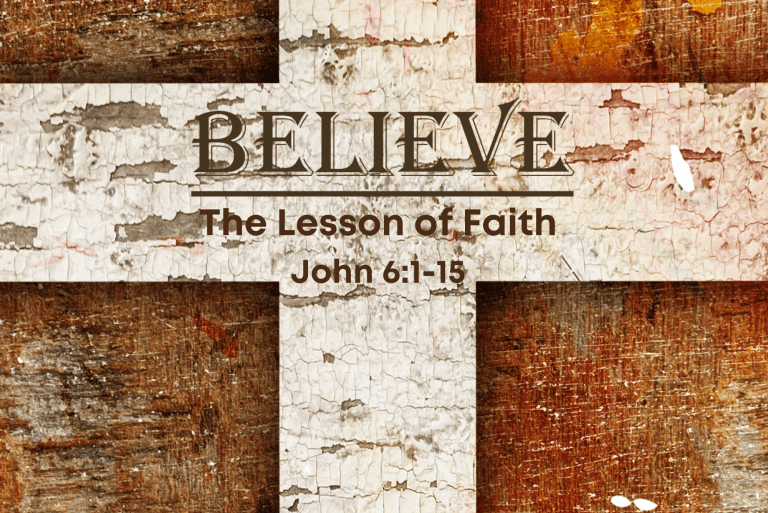 John 6v1-15 The Lesson of Faith - Living Hope Bible Church